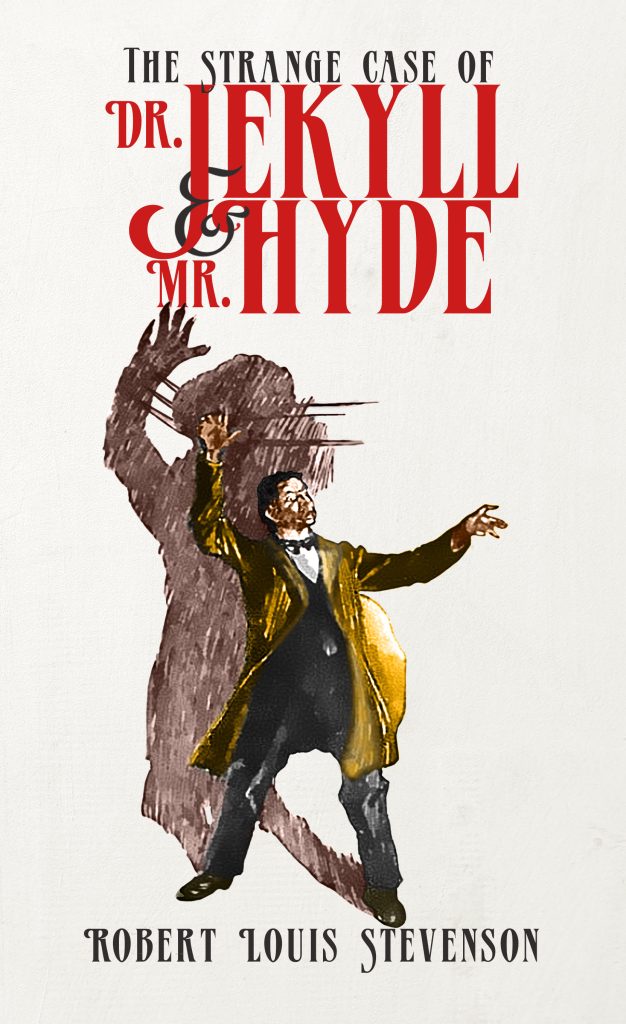 The Strange Case of Dr. Jekyll and Mr. Hyde: The Original 1886 Edition ...